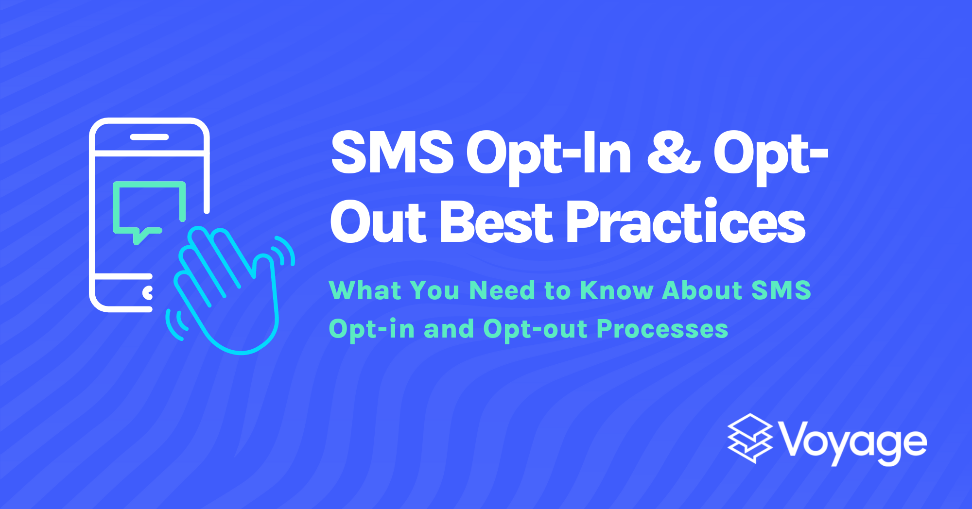 SMS Opt-In And Opt-Out Best Practices | Voyage SMS